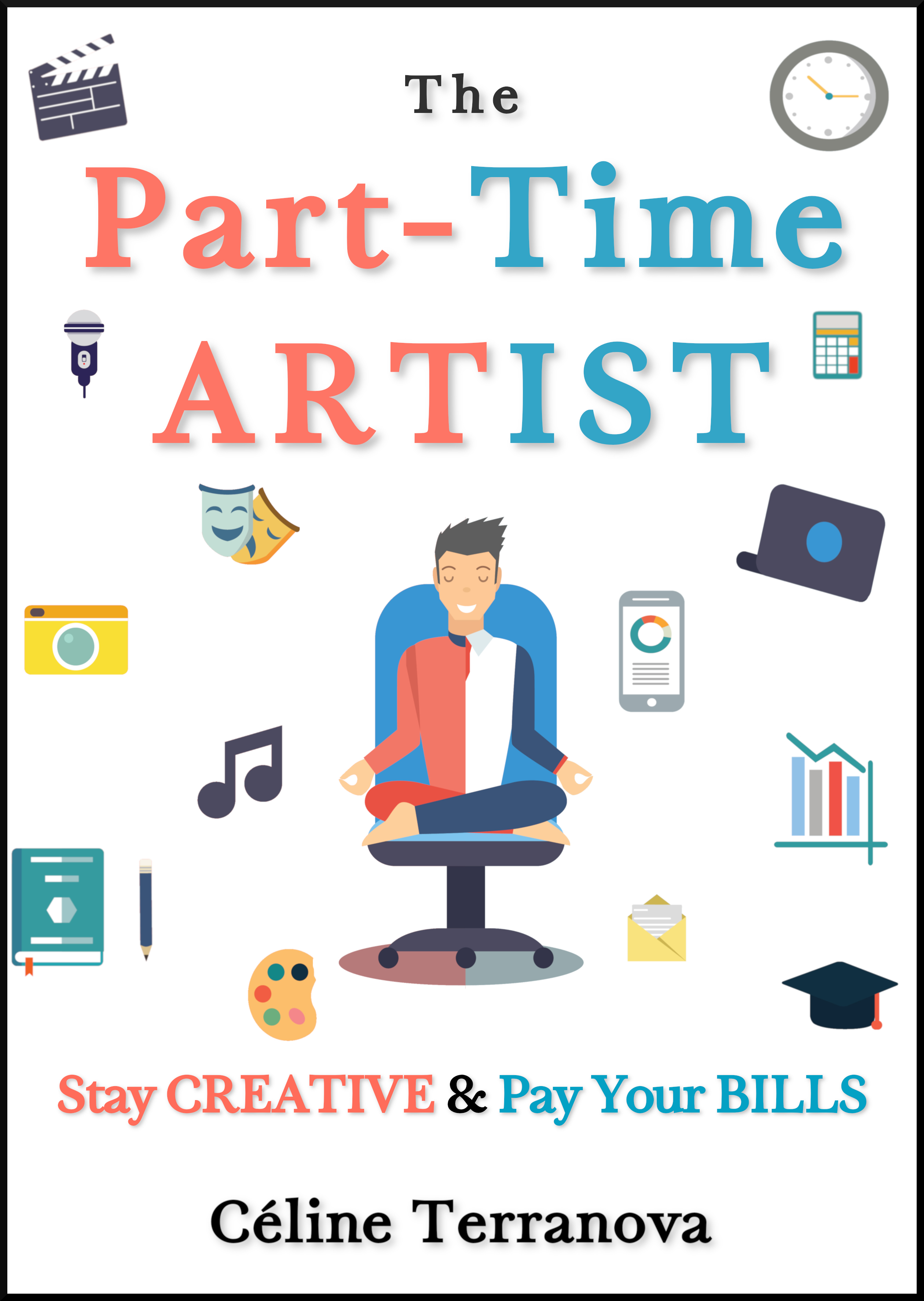 The Part-Time Artist: Stay Creative & Pay Your Bills by Céline ...
