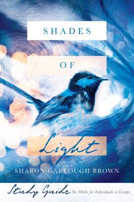 Shades of Light Study Guide by Sharon Garlough Brown | Goodreads