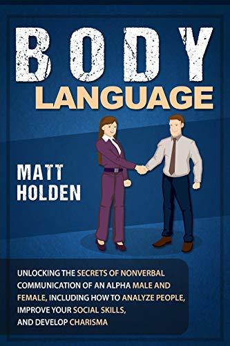 Body Language: Unlocking the Secrets of Nonverbal Communication of an ...