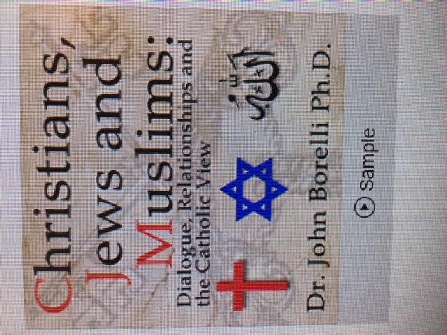Christians, Jews and Muslims: Dialogue, Relationship and the Catholic ...