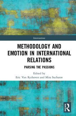 Methodology and Emotion in International Relations: Parsing the ...