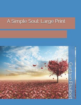 A Simple Soul by Gustave Flaubert | Goodreads