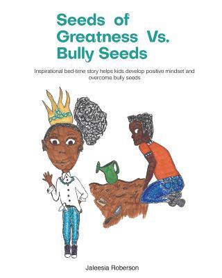 Seeds of Greatness Vs. Bully Seeds: Inspirational bed-time story helps ...