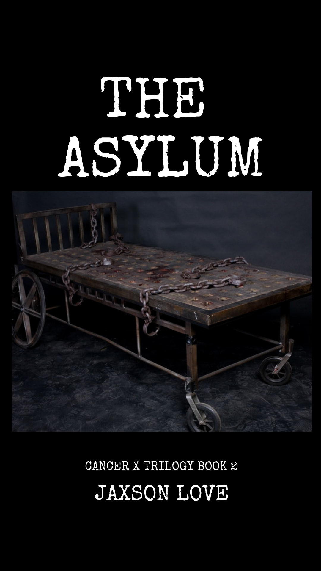 The Asylum (Cancer X Trilogy Book 2) by Jaxson Love | Goodreads