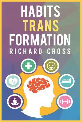 Habits Transformation: Easy Rules to Stop Acting Like Who You Are and ...