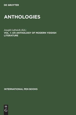 An Anthology of Modern Yiddish Literature by Joseph Leftwich | Goodreads