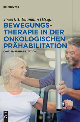 Cancer Prehabilitation: Onkologische Trainings- Und Bewegungstherapie ...