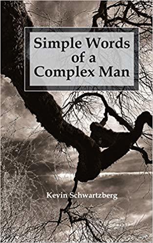 Simple Words of a Complex Man by Kevin Schwartzberg | Goodreads