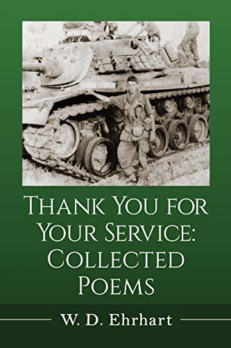 Thank You for Your Service: Collected Poems by W.D. Ehrhart | Goodreads