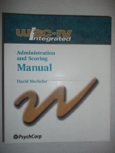 WISC IV Integrated Administration and Scoring Manual by David Wechsler ...