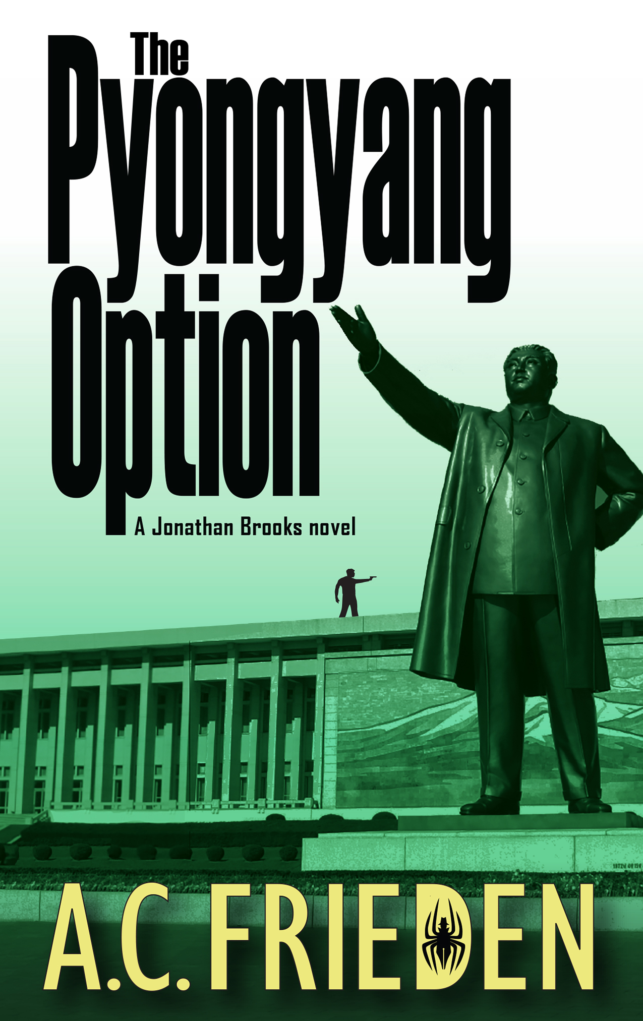 The Pyongyang Option by A.C. Frieden | Goodreads