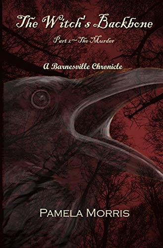 The Murder (The Witch's Backbone, #2) by Pamela Morris | Goodreads