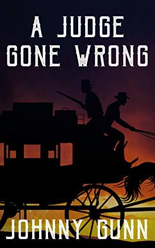 A Judge Gone Wrong: A Slim Calhoun, Bull Morrison Western by Johnny ...