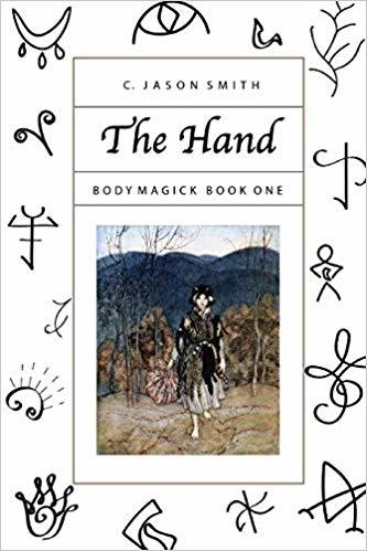 The Hand: Body Magick Book One by C. Jason Smith | Goodreads