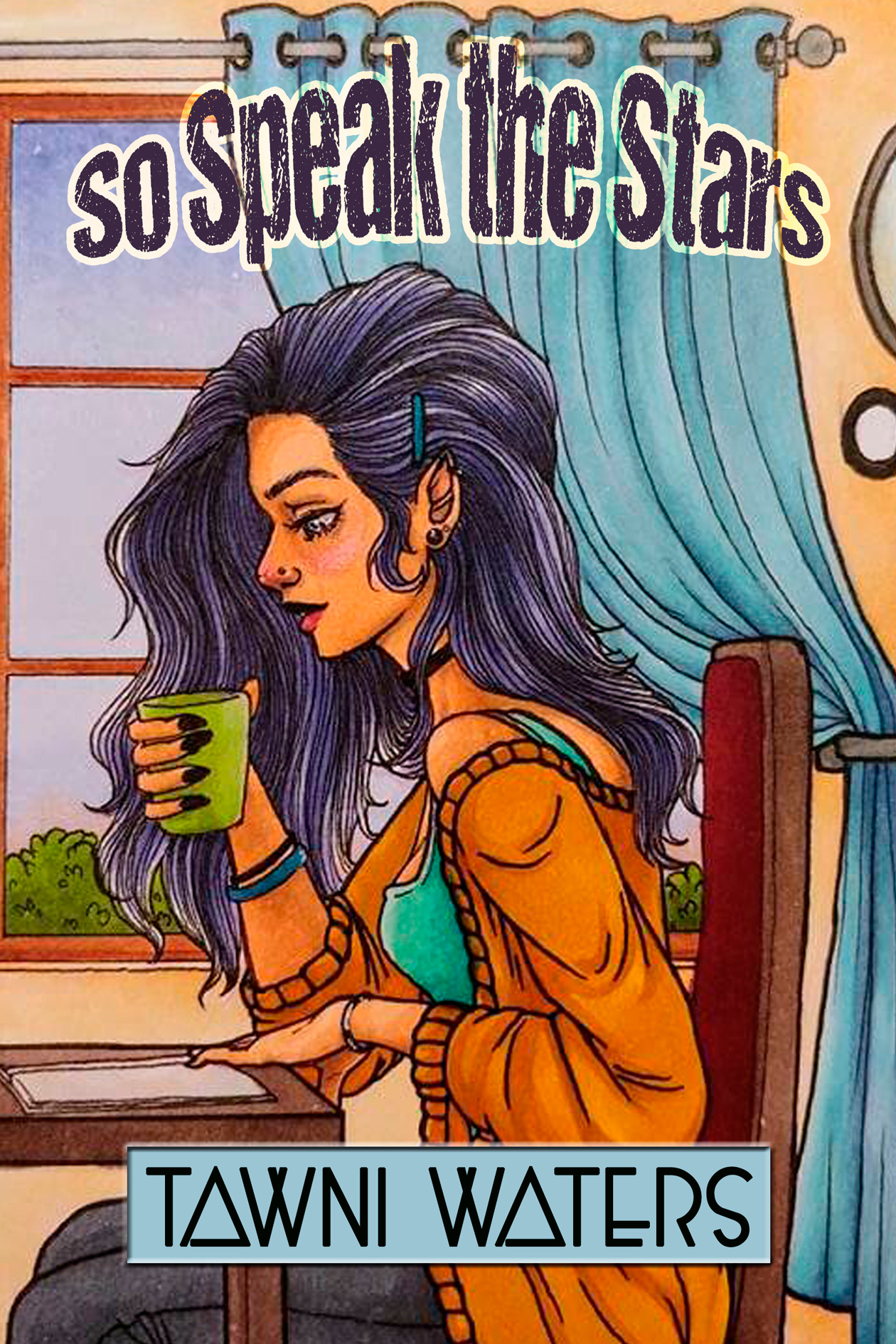 so speak the stars by Tawni Waters | Goodreads