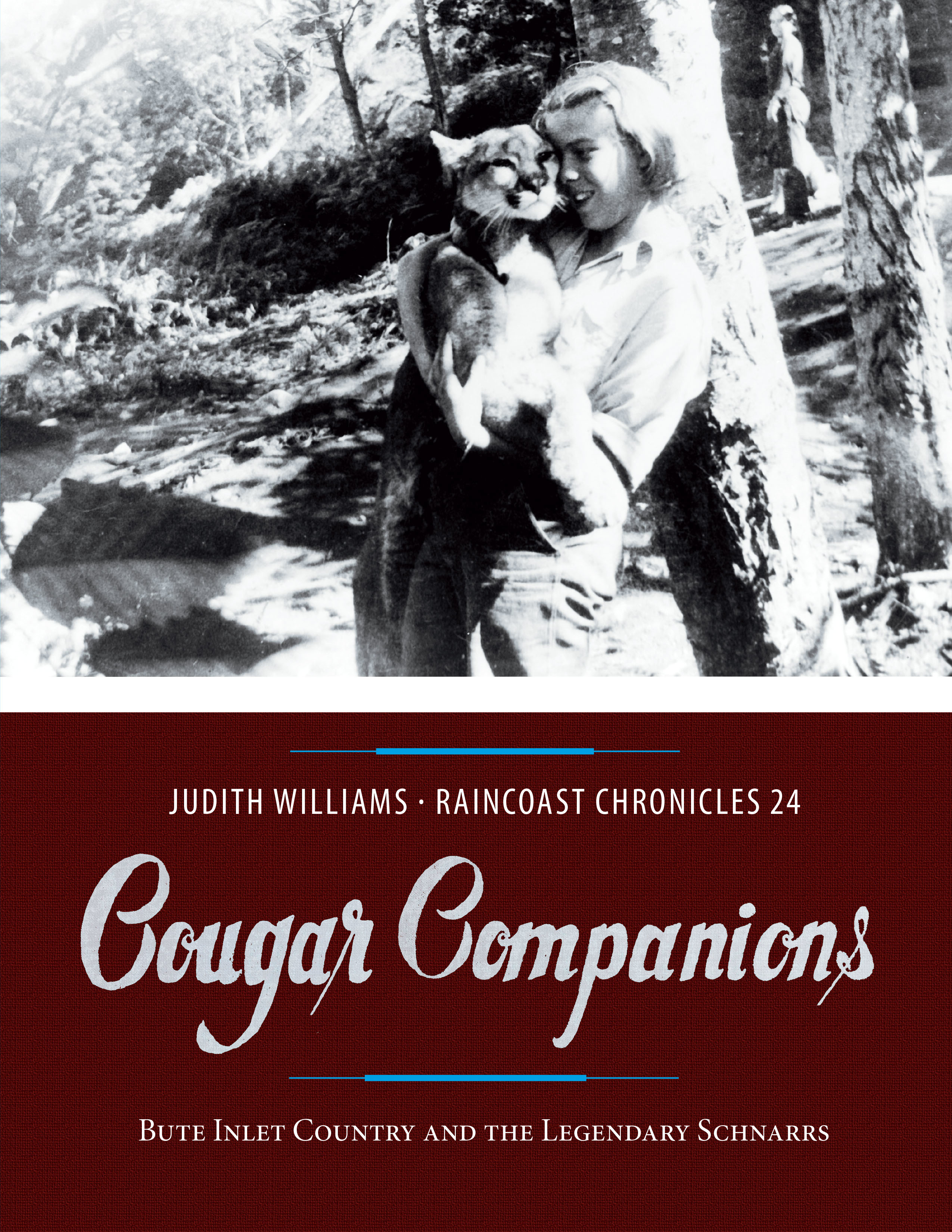 Raincoast Chronicles 24: Cougar Companions: Bute Inlet Country and the ...