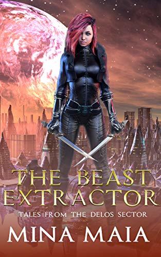 The Beast Extractor (Tales From The Delos Sector, #1) by Mina Maia ...