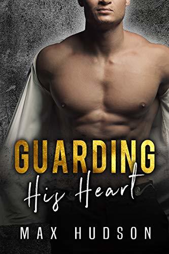 Guarding His Heart by Max Hudson | Goodreads