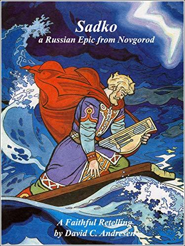 Sadko: Russian Folk Epic from Novgorod by David Andresen | Goodreads