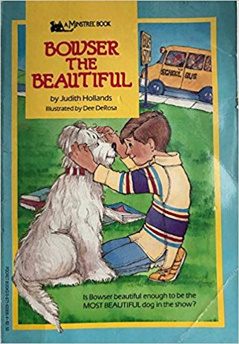 Bowser the Beautiful: Bowser the Beautiful by Judith Hollands | Goodreads