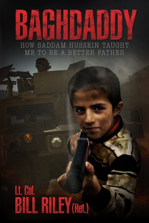 Baghdaddy: How Saddam Hussein Taught Me to Be a Better Father by Bill ...