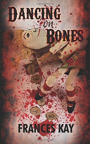 Dancing on Bones by Frances Kay | Goodreads
