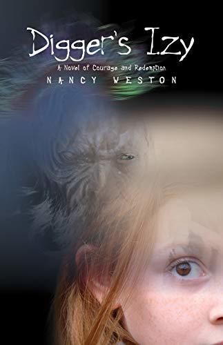 Digger's Izy: A Novel of Courage and Redemption by Nancy Weston | Goodreads