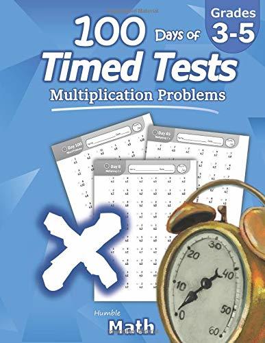 Humble Math - 100 Days of Timed Tests: Multiplication: Grades 3-5, Math ...