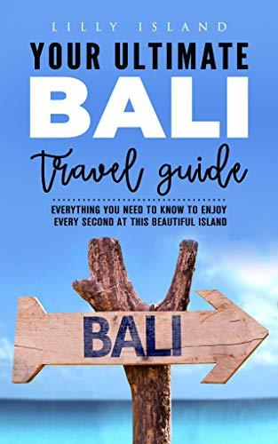 YOUR ULTIMATE BALI TRAVEL GUIDE: Everything you need to know to enjoy ...