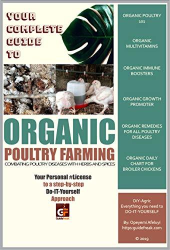 YOUR COMPLETE GUIDE TO ORGANIC POULTRY FARMING (72-Page Manual): Using ...