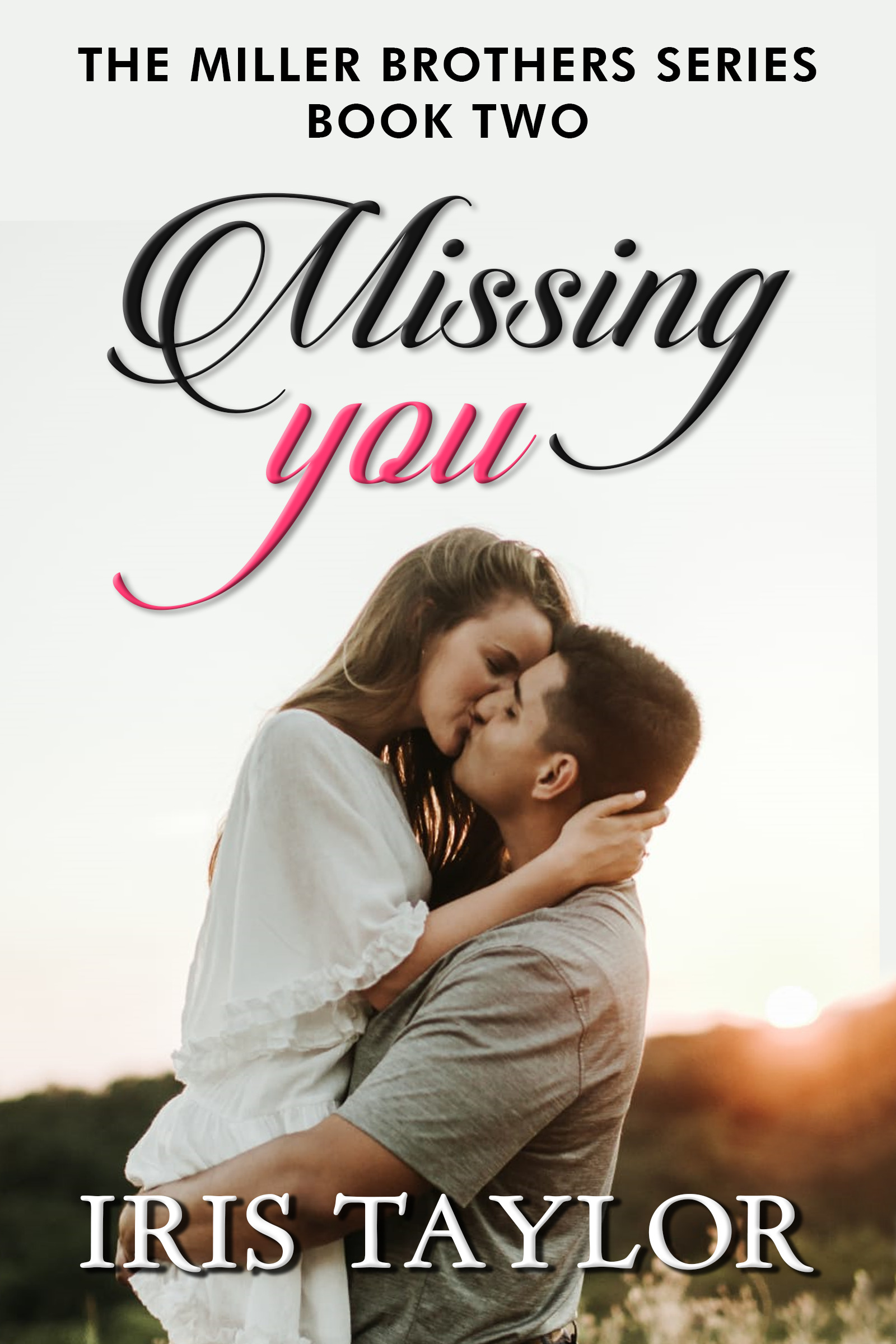 Missing You: A Friends to Lovers Romance by Iris Taylor | Goodreads