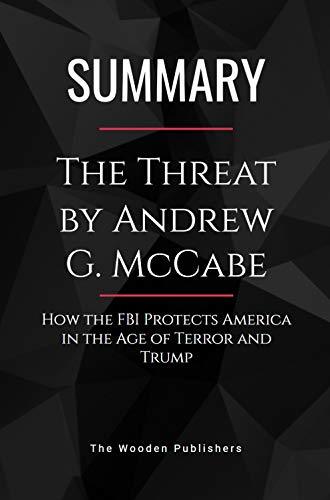 Summary: The Threat by Andrew G. McCabe: How the FBI Protects America ...