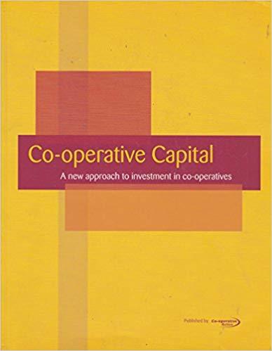 Co-operative Capital a new approach to investment in co-operatives by ...