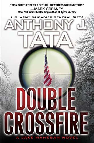 Double Crossfire (Captain Jake Mahegan #6) by Anthony J. Tata | Goodreads