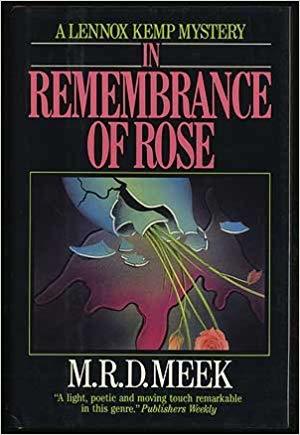 In Remembrance of Rose (Lennox Kemp, #5) by M.R.D. Meek | Goodreads