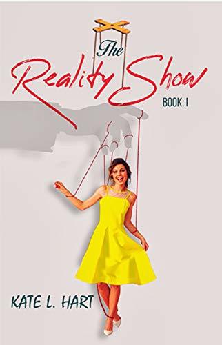The Reality Show: Book 1 by Kate L. Hart | Goodreads
