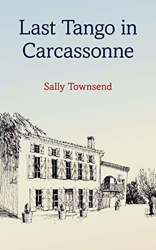 Last Tango in Carcassonne by Sally Townsend | Goodreads