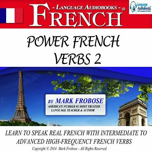 Power French Verbs 2 by Mark Frobose | Goodreads