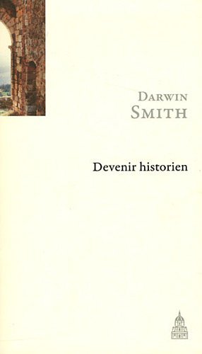 Devenir historien by Darwin Smith | Goodreads