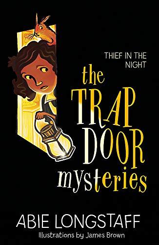 The Trapdoor Mysteries: Thief in the Night: Book 3 by Abie Longstaff ...
