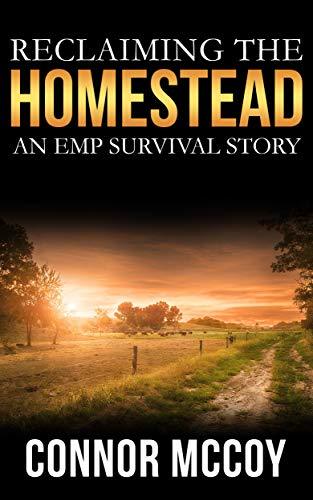 Reclaiming the Homestead: An EMP Survival story by Connor McCoy | Goodreads