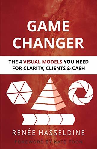 Game Changer: The 4 Visual Models you Need for Clarity, Clients and ...