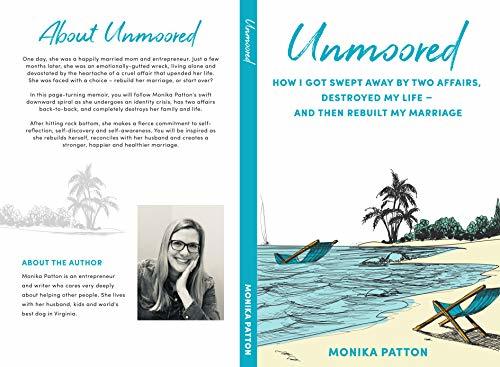 Unmoored: How I Got Swept Away by Two Affairs, Destroyed My Life - and ...