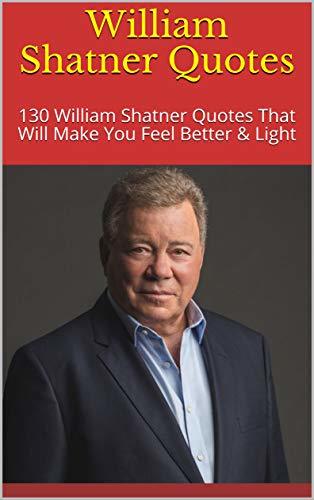 William Shatner Quotes: 130 William Shatner Quotes That Will Make You ...