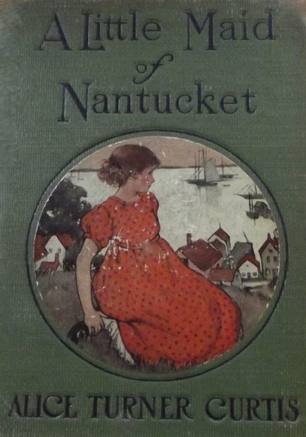 A Little Maid of Nantucket by Alice Turner Curtis | Goodreads
