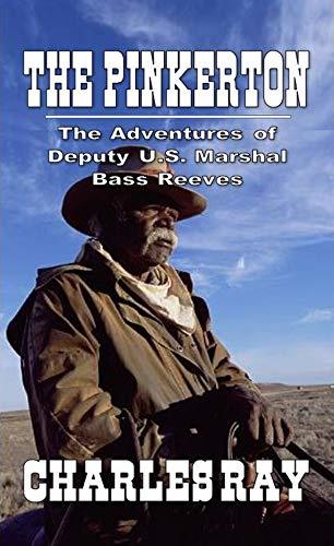 The Pinkerton (Bass Reeves, Deputy U.S. Marshal) by Charles Ray | Goodreads