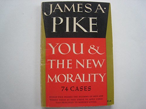 You and the New Morality by James Albert Pike | Goodreads