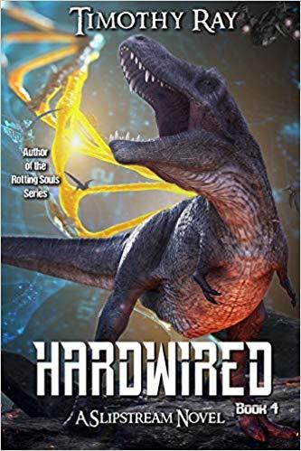 Hardwired (Slipstream #4) by Timothy A. Ray | Goodreads