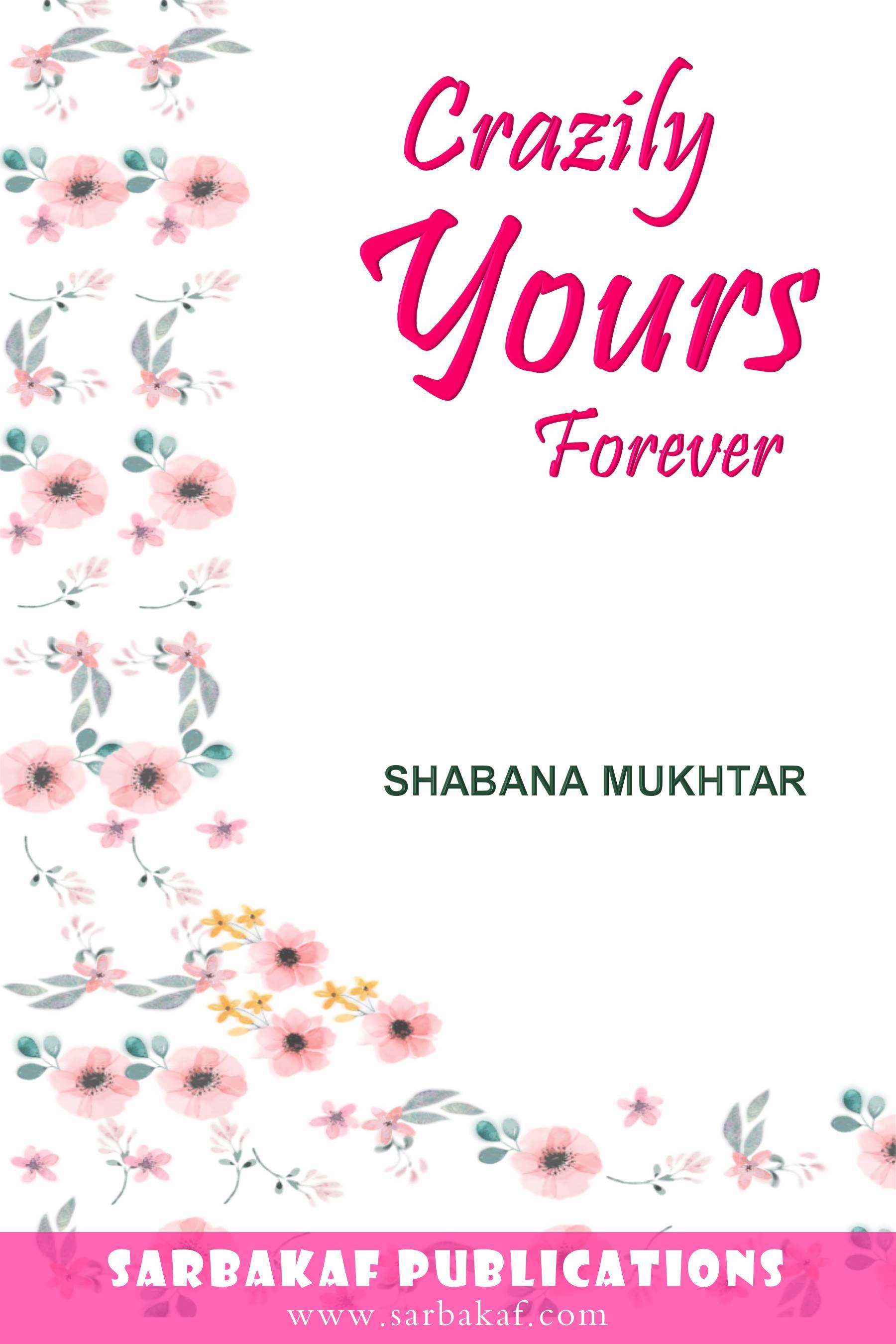 Crazily Yours Forever (Happily Ever After Book 2) by Shabana Mukhtar ...