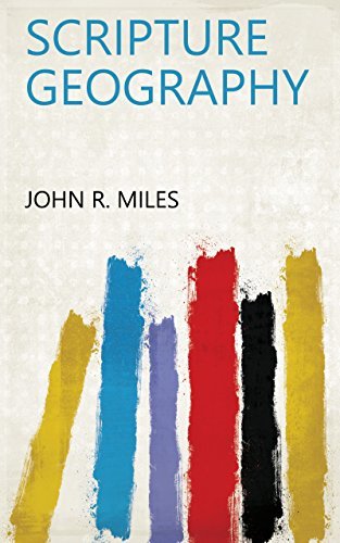 Scripture geography by John R. Miles | Goodreads